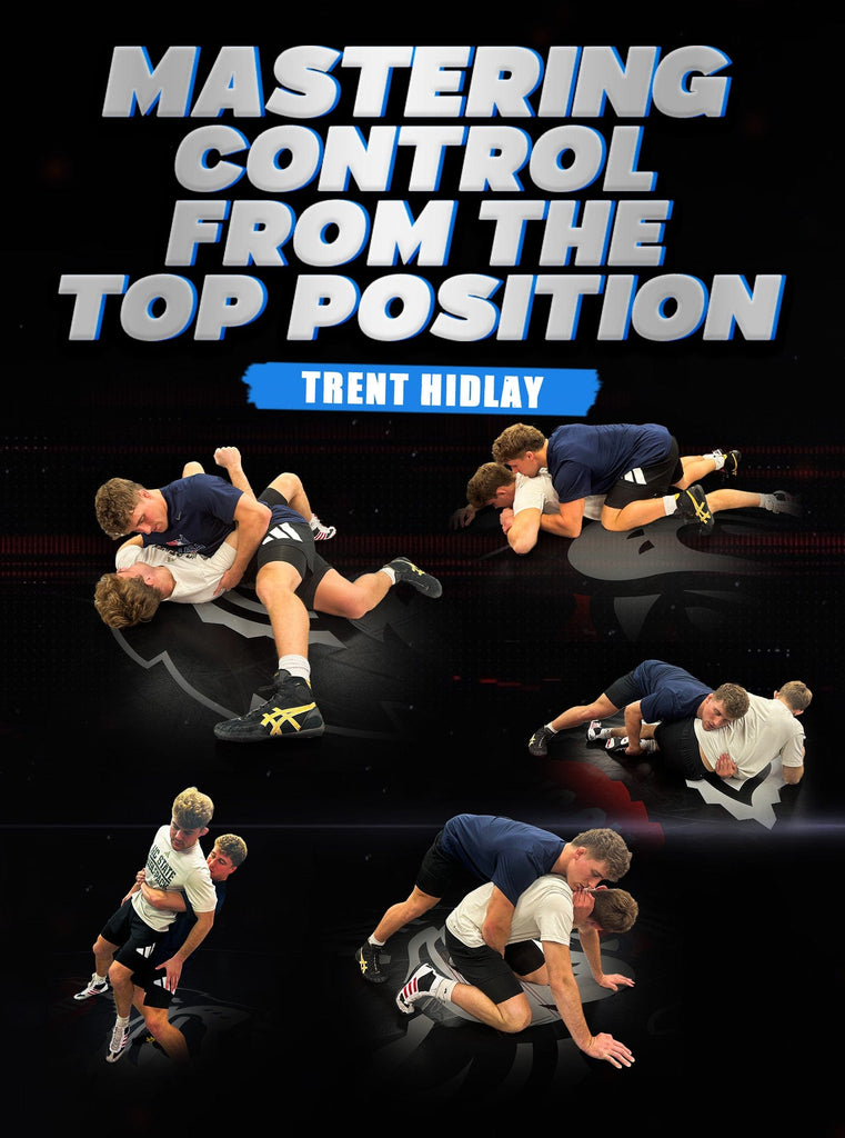 Mastering Control from the Top Position by Trent Hidlay – Fanatic Wrestling