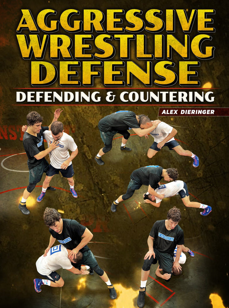 Aggressive Wrestling Defense: Defending & Countering by Alex Dieringer ...